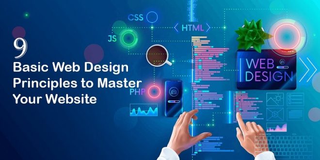 9 Basic Web Design Principles To Master Your Website