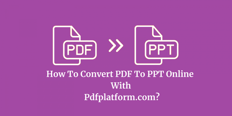 How To Convert PDF To PPT Online With Pdfplatform how-to-convert-pdf-to-ppt-online-with-pdfplatform