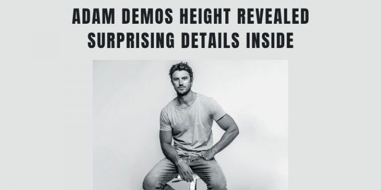 Adam Demos Height Revealed: Surprising Details Inside