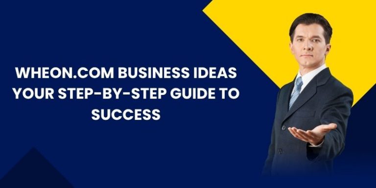 Wheon.com Business Ideas Your Step-by-Step Guide to Success